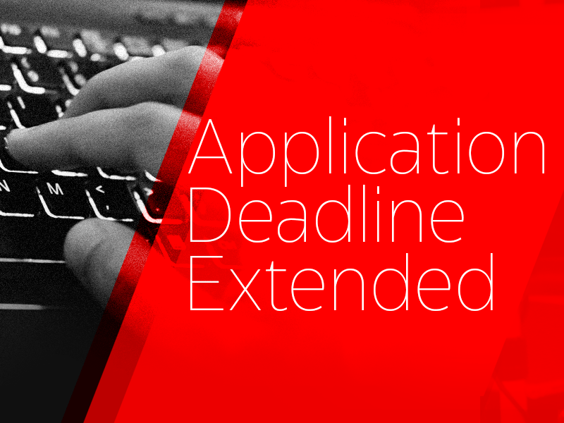 Application Deadline Extended Application Deadline Extended